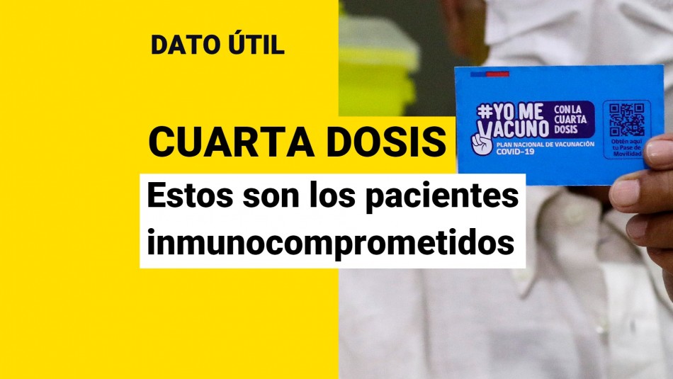 Cuarta dosis: ¿Quiénes son los pacientes inmunocomprometidos que pueden ...