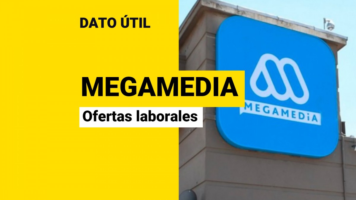 Megamedia busca trabajadores: Descubre las ofertas disponibles y cómo ...