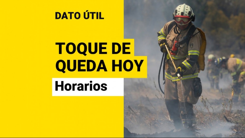 Toque de queda por incendios forestales: Revisa cuáles son los horarios ...