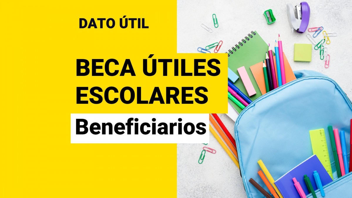 Beca de Útiles Escolares: Este es el mes en que se entrega el beneficio ...