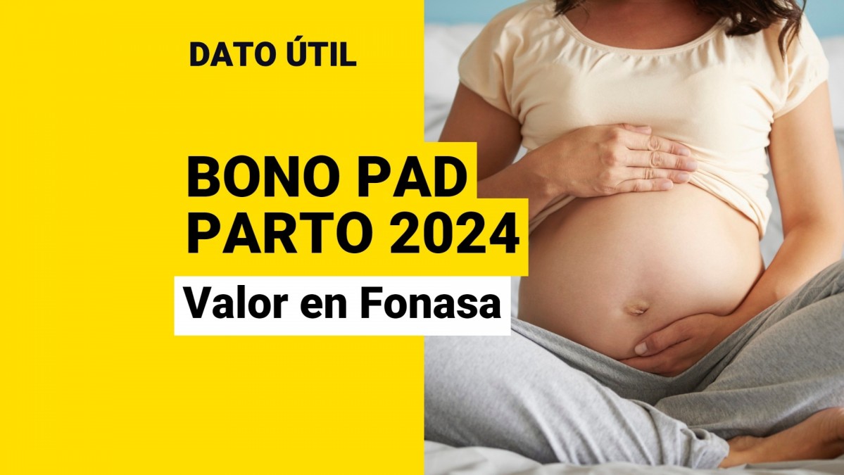 ¿Qué valor tiene el Bono PAD Parto de Fonasa en 2024? - Meganoticias
