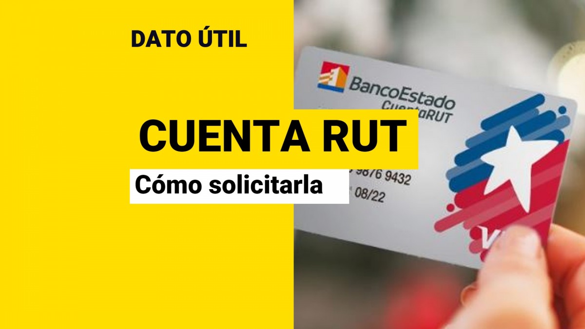 Cuenta RUT: ¿Cómo puedo solicitarla y cuáles son los requisitos ...