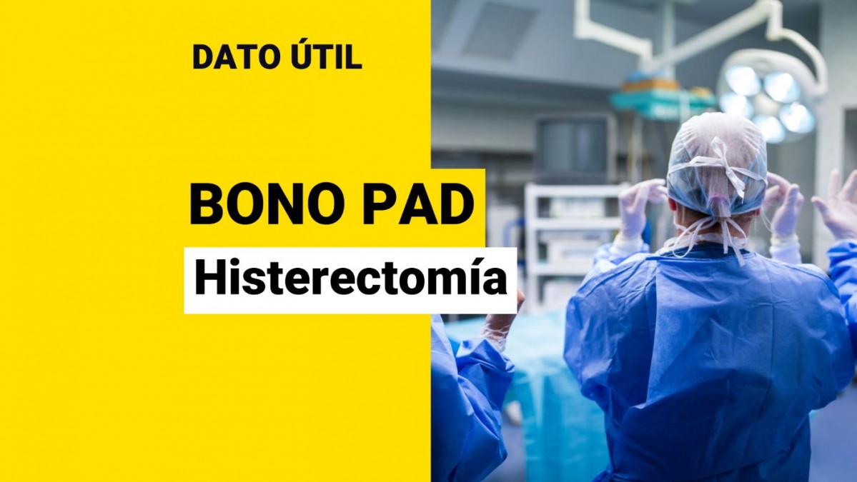 ¿Cuánto vale el bono PAD de una histerectomía? - Meganoticias