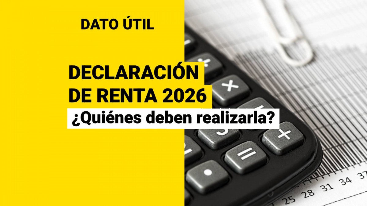 Declaración de Renta 2026: ¿Quiénes deben realizarla? - Meganoticias